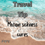 Motion Sickness Cures – Best Day Ever Journeys